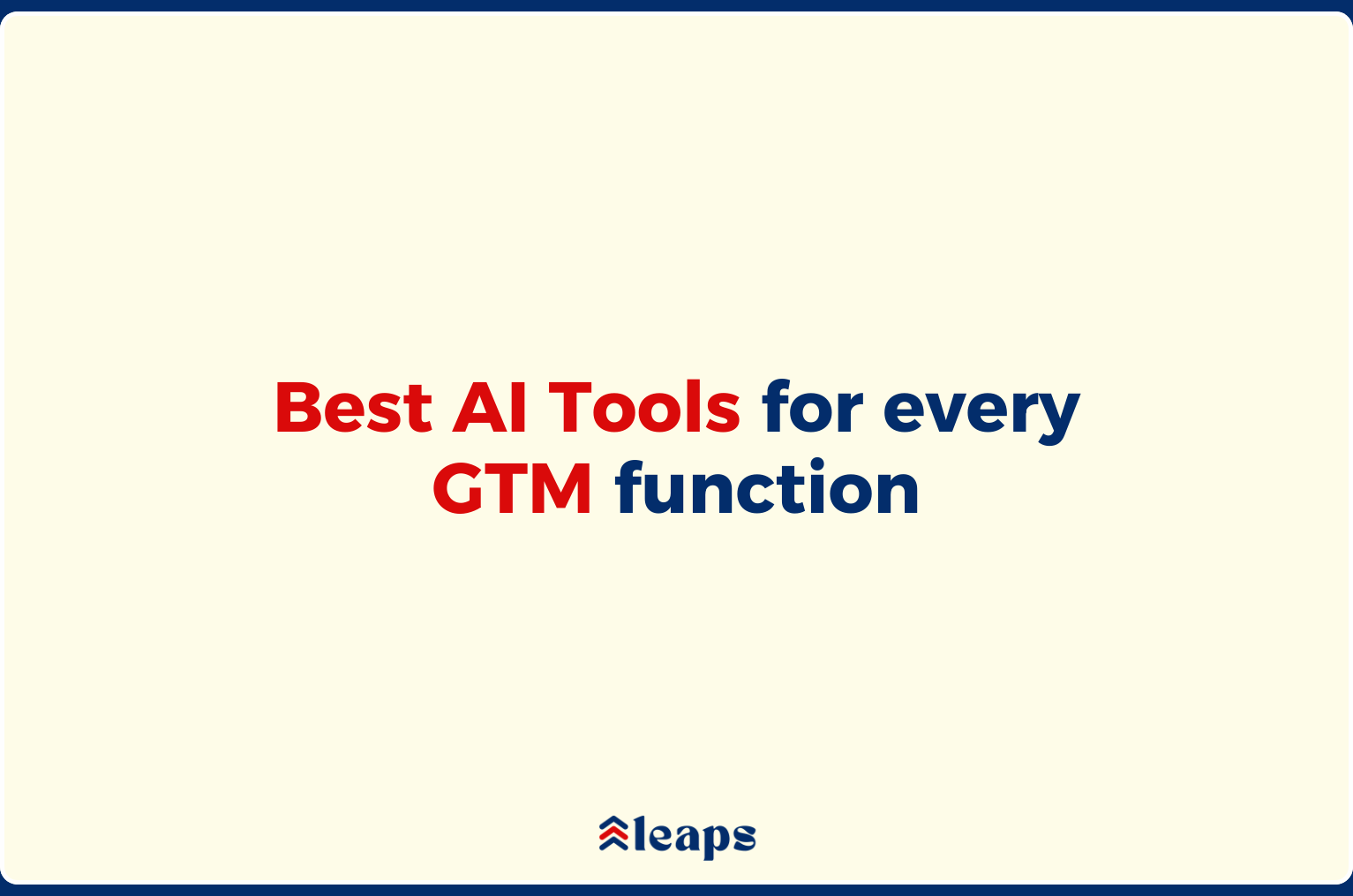 11 Best AI GTM Tools (With Reviews, Use Cases, and More)